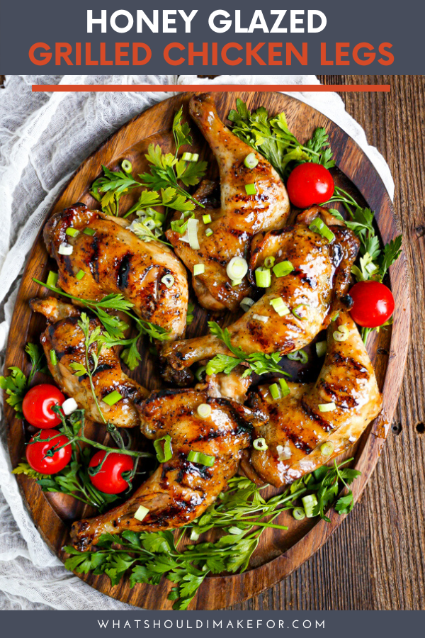 Honey Glazed Grilled Chicken Legs - What Should I Make For...